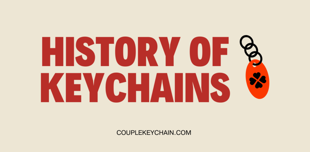The Fascinating History of Keychains: A Peek into the Past ...